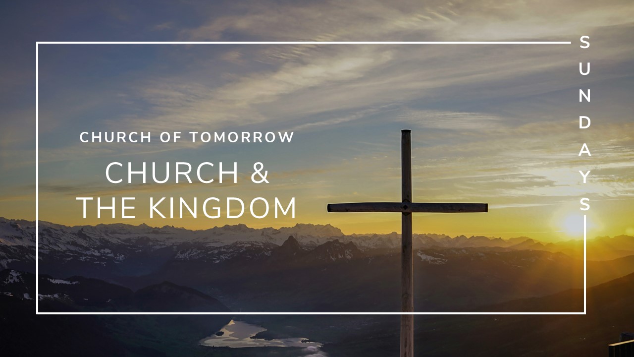 THe Church of Tomorrow (Part 1) | King’s Church Chesham